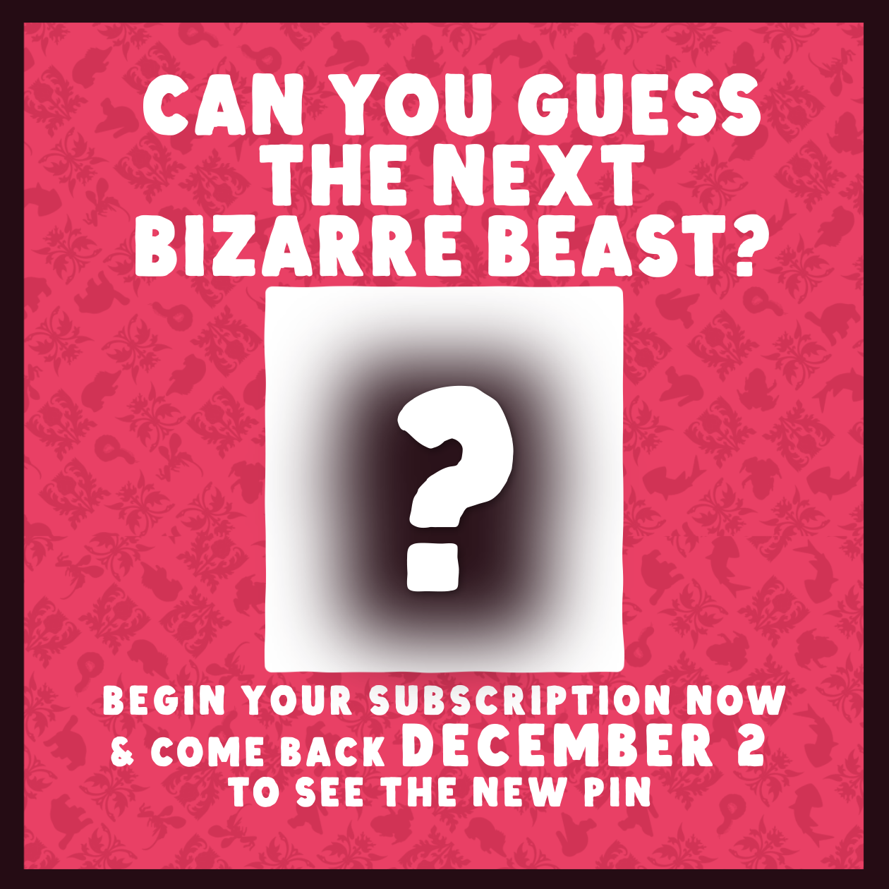 Bizarre Beasts Pin Subscription! – Complexly Store